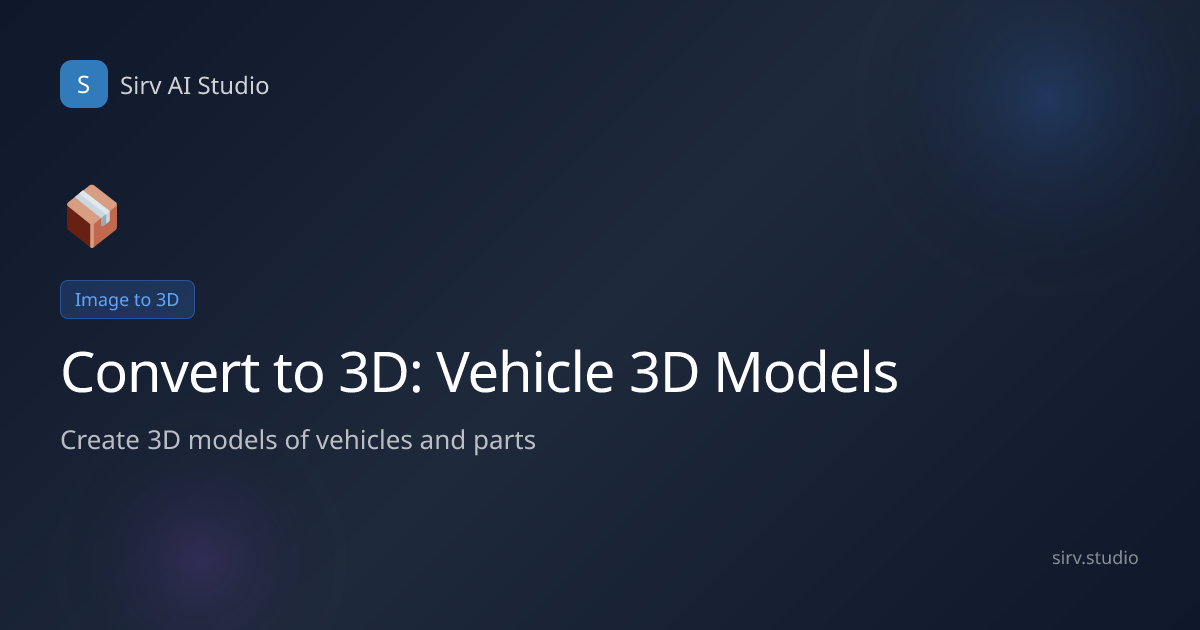 Convert Vehicle Images to 3D Models for {{industry}} | Sirv AI Studio